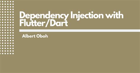 dependency injection in dart flutter apps by albert oboh level up