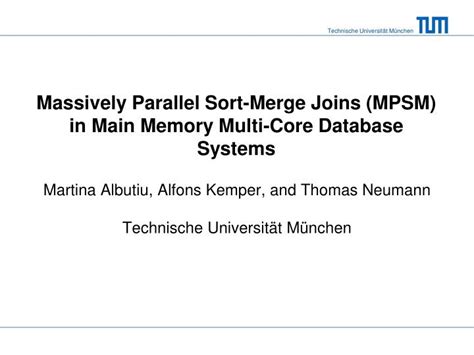 Ppt Massively Parallel Sort Merge Joins Mpsm In Main Memory Multi