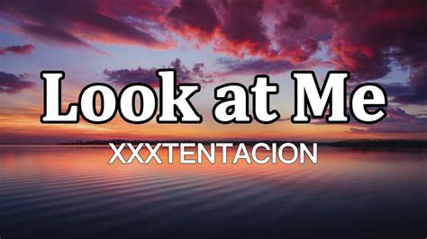 Xxxtentacion Look At Me Lyrics Youtube Music