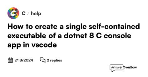 How To Create A Single Self Contained Executable Of A Dotnet 8 C