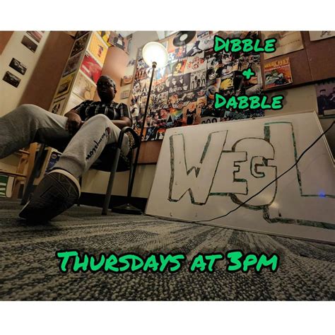 Dibble And Dabble Wegl 911 Fm
