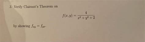 Solved Verify Clairaut S Theorem On F X Y X Y By Chegg