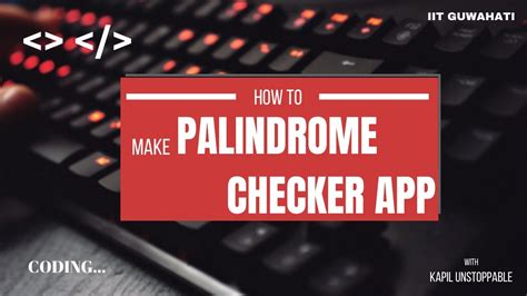 How To Create Palindrome Checker App Using Html Css And Javascript Unstoppable Coding Youtube