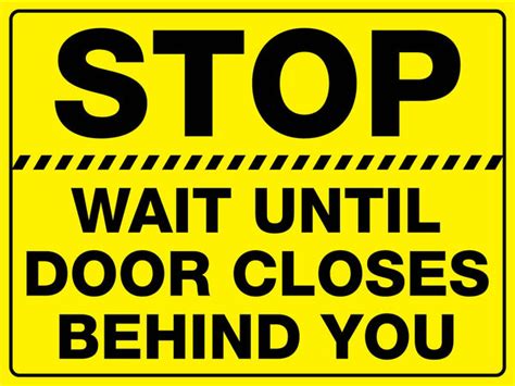 Wait Until Door Closes Behind You Sign New Signs