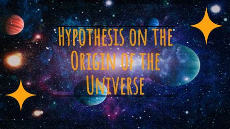 Hypothesis On The Origin Of The Universe At Emaze Presentation