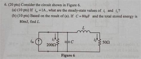 Solved 6 20pts Consider The Circuit Shown In Figure 6 Chegg Com