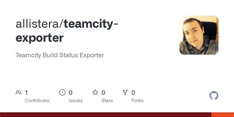 GitHub Allistera Teamcity Exporter Teamcity Build Status Exporter
