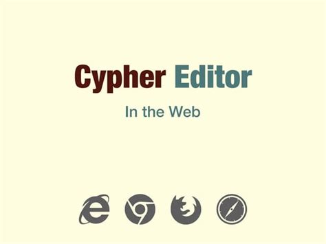 Cypher Editor In The Web Ppt