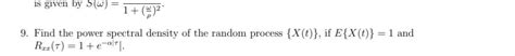 Solved Find The Power Spectral Density Of The Random Chegg