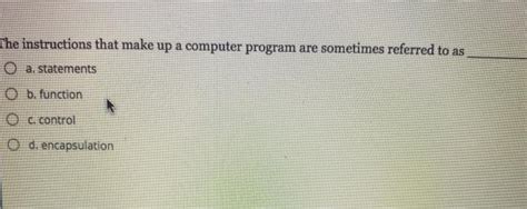 Solved The Instructions That Make Up A Computer Program Are