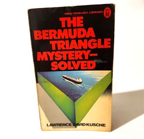 The Bermuda Triangle Mystery Solved By Lawrence David Kusche