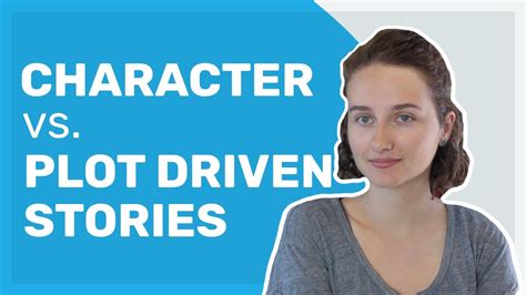 character vs plot driven stories youtube