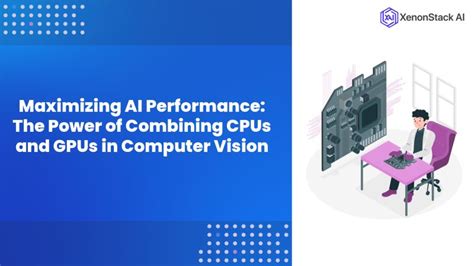 Hybrid Ai Processing Boosting Computer Vision With Cpu And Gpu Xenonstack
