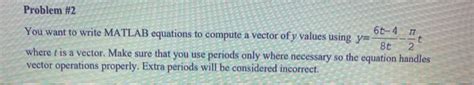 Solved Problem 2 6 4 17 You Want To Write Matlab Equations