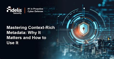 Context Rich Metadata Unlocking Deep Visibility And Control Fidelis Security