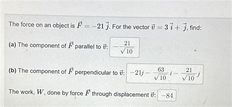 Solved The Force On An Object Is Vec F 21vec J ﻿for The