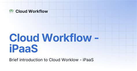 Cloud Workflow Ipaas Cloud Workflow