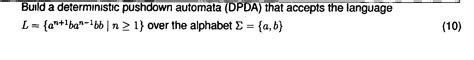 Solved Build A Deterministic Pushdown Automata Dpda That