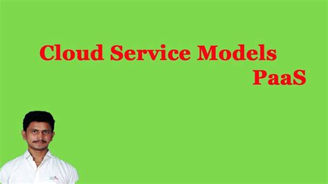 Cloud Service Models Paas Cloud Computing In Telugu By Mr Sivarao Youtube