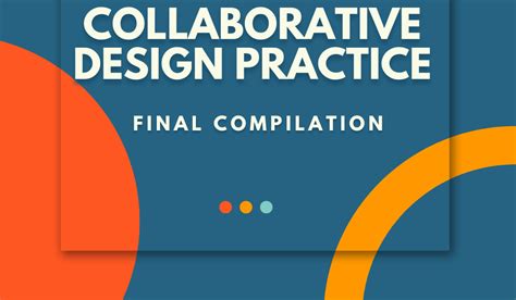 Collaborative Design Practice Final Compilation