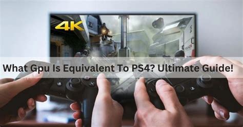 What Gpu Is Equivalent To PS Ultimate Guide