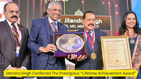 Jitendra Singh Conferred The Prestigious Lifetime Achievement Award