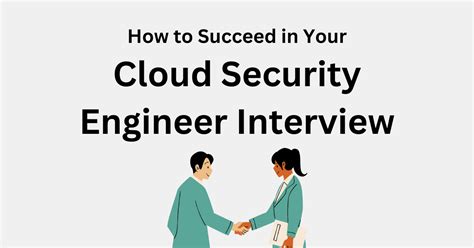 How To Succeed In Your Senior Cloud Security Engineer Interview