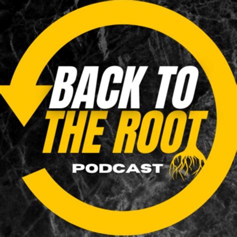 Back To The Root Podcast On Spotify