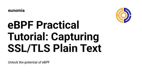 Ebpf Practical Tutorial Capturing Ssltls Plain Text Data Using Uprobe Eunomia