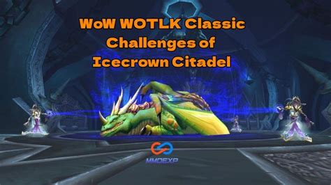 Wow Wotlk Classic Tackling The Chilling Challenges Of Icecrown