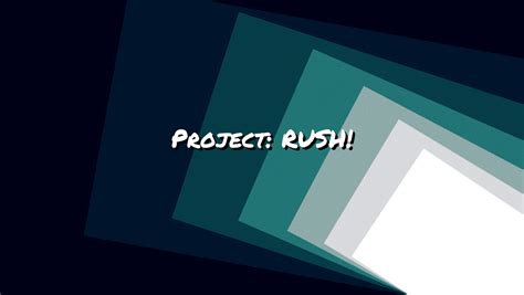Project Rush By Hollowblink