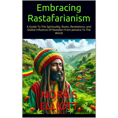 Embracing Rastafarianism A Guide To The Spirituality Roots