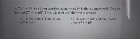 Solved Let T VW Be A Linear Transformation Where W Is Chegg