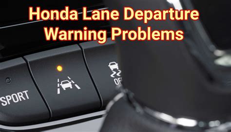 Honda Lane Departure Warning Problems Know The Facts