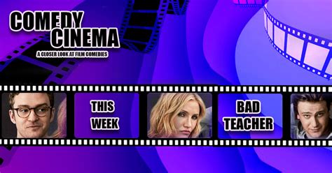 Comedy Cinema This Week Bad Teacher Welcome To The Phoenix Remix