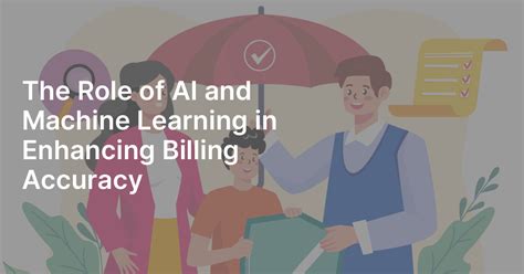 The Role Of Ai And Machine Learning In Enhancing Billing Accuracy