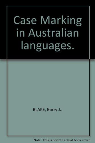 Case Marking In Australian Languages Linguistic Series Blake Barry J 9780391008137 Abebooks