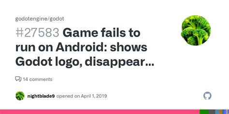 Game Fails To Run On Android Shows Godot Logo Disappears Repeats Issue Godotengine