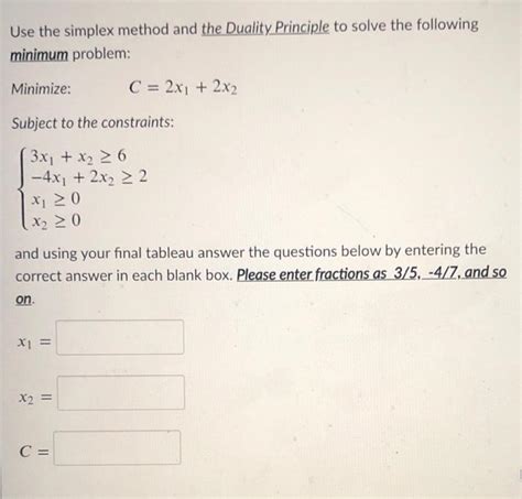 Solved Use the simplex method and the Duality Principle to | Chegg.com