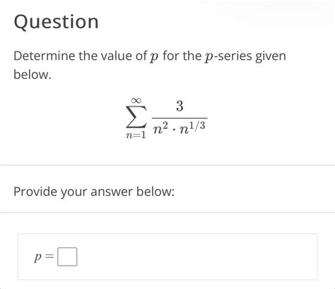 Solved Determine The Value Of P For The P Series Given Chegg