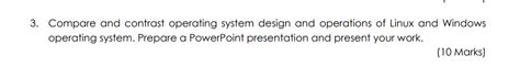 Solved Compare And Contrast Operating System Design And Chegg
