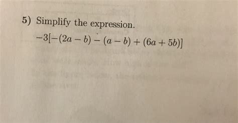 Solved 5) Simplify the expression -3-(2a b) - (a b) + (6a | Chegg.com