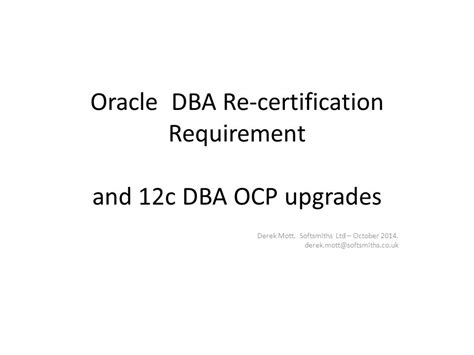 Oracle Dba Re Certification Requirement And 12c Dba Ocp Upgrades Ppt Video Online Download