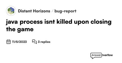 java process isn t killed upon closing the game distant horizons