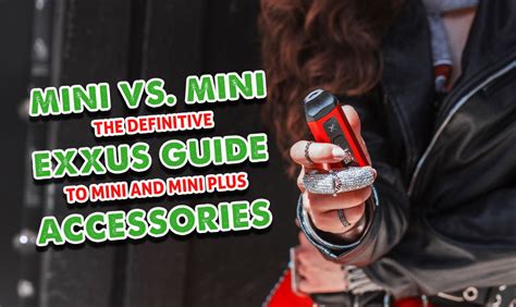 Mini Vs Mini The Exxus Guide To Mini And Mini Plus Accessories Exxus