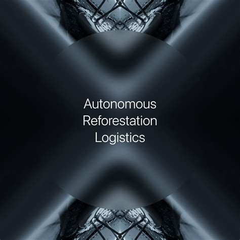 Autonomous Reforestation Logistics → Term