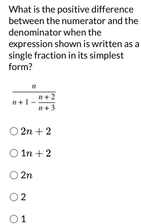 Solved What Is The Positive Difference Between The Numerator And The Denominator When The