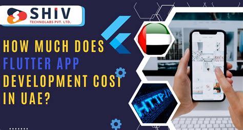 how much does flutter app development cost in uae shiv technolabs