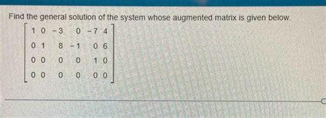 solved find the general solution of the system whose augmented matrix