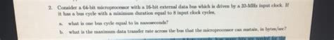 solved 2 consider a 64 bit microprocesor with a 16 bit